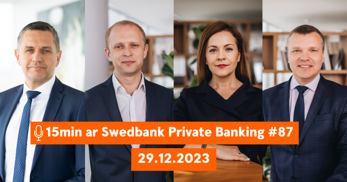 15min ar Swedbank Private Banking |87| Kuras nozares finanšu tirgos bija interesantākās 2023 ...