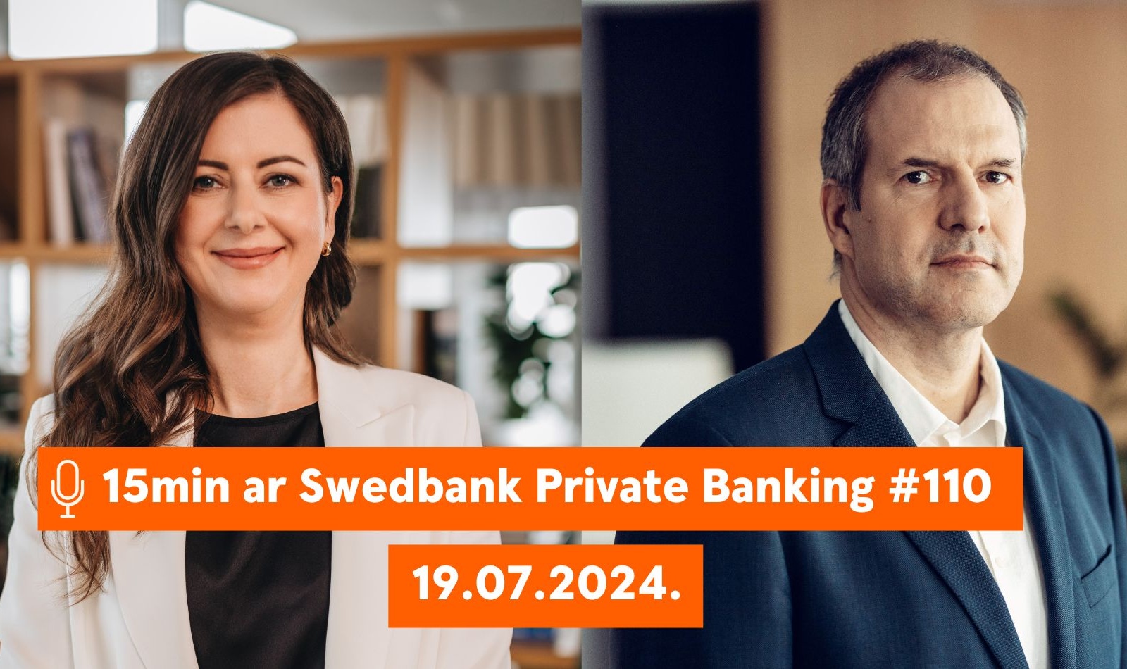 15min ar Swedbank Private Banking |110| 19.07.2024. - Swedbank blogs