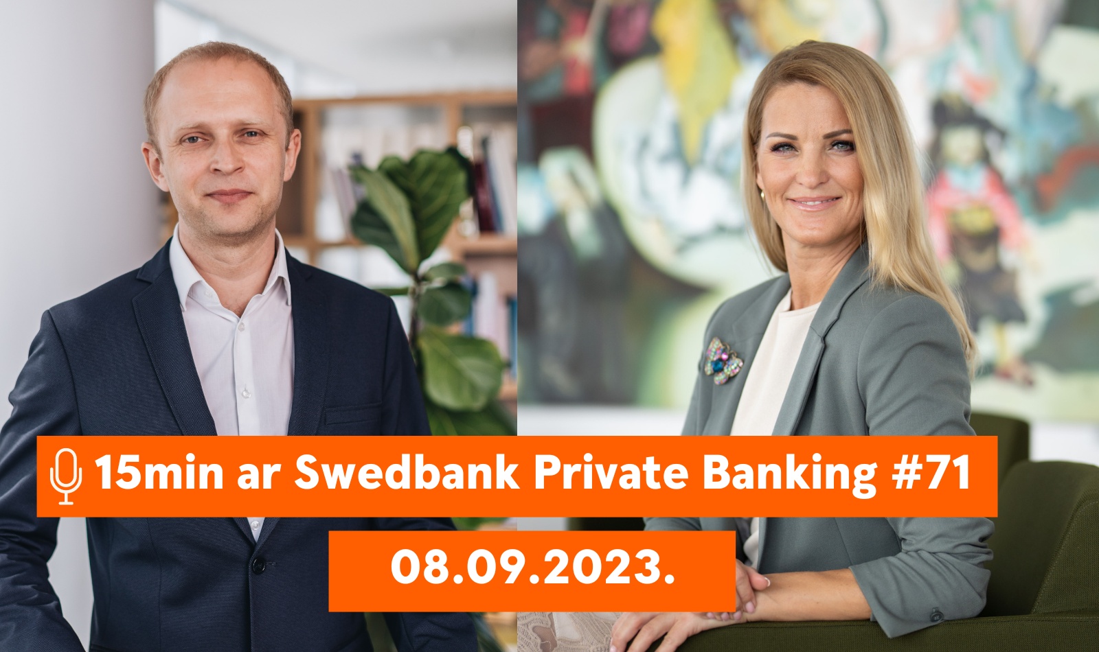 15min ar Swedbank Private Banking |71| 08.09.2023. - Swedbank blogs