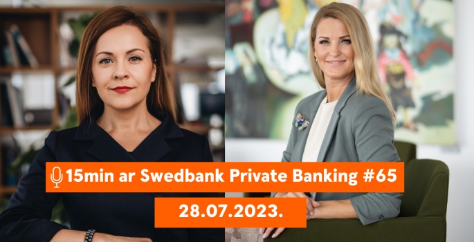 15min ar Swedbank Private Banking |65| 28.07.2023. - Swedbank blogs